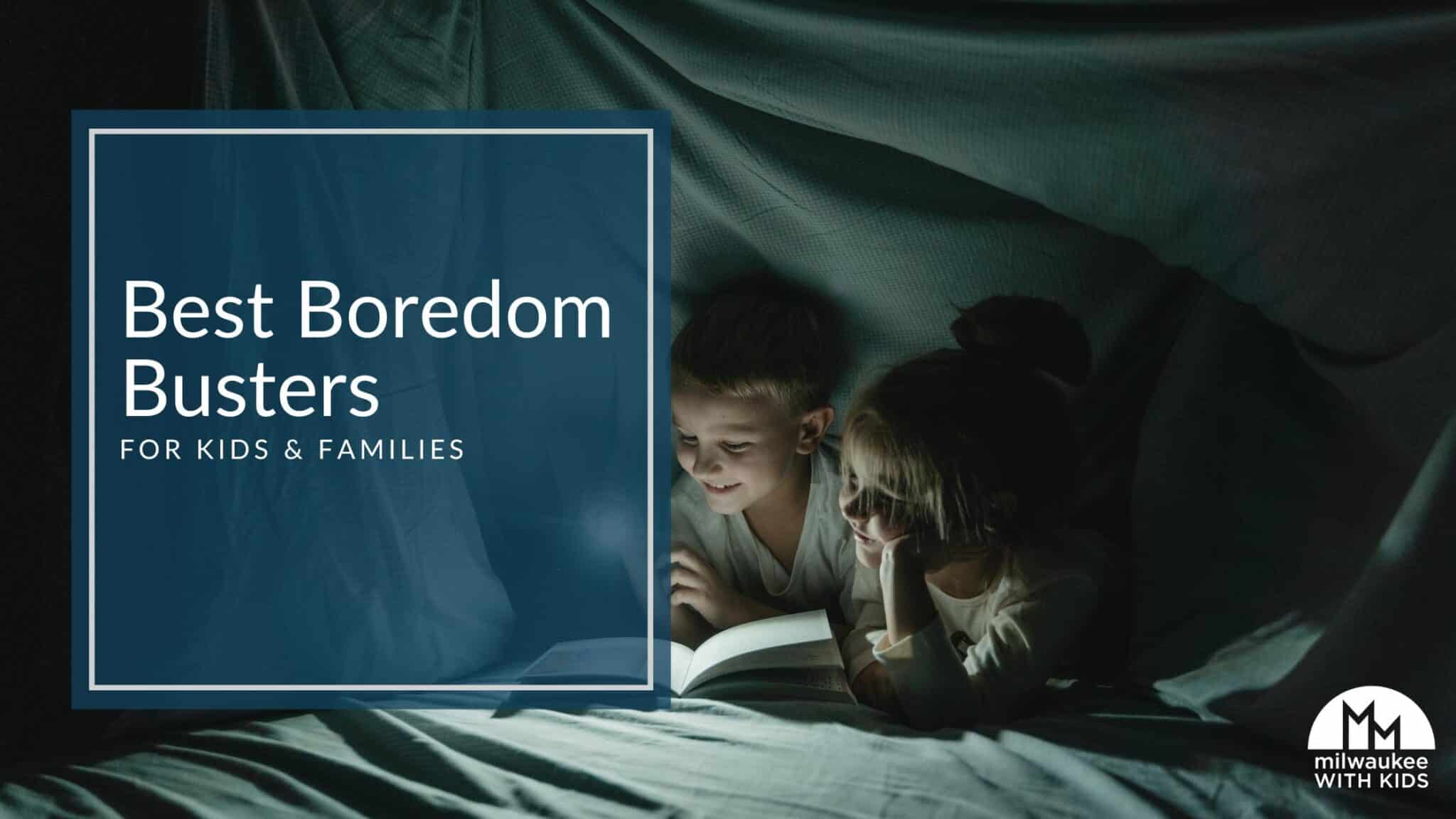 100 Fun Things for Kids to Do When Bored at Home (2025) - Milwaukee ...