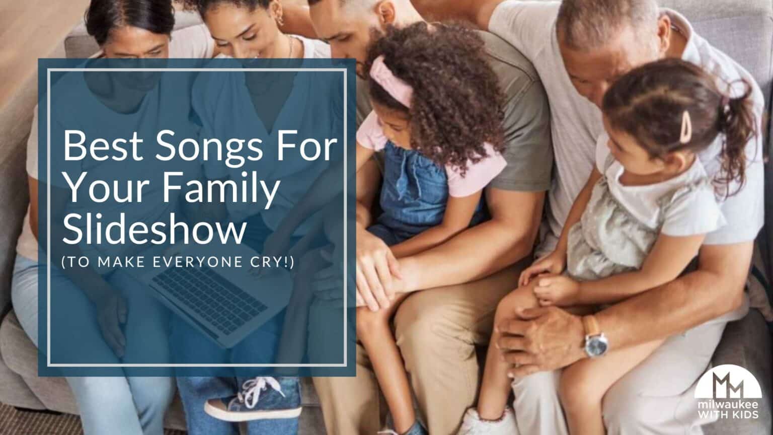 50 Best Songs About Family For Reels & Slideshows (2025) - Milwaukee ...