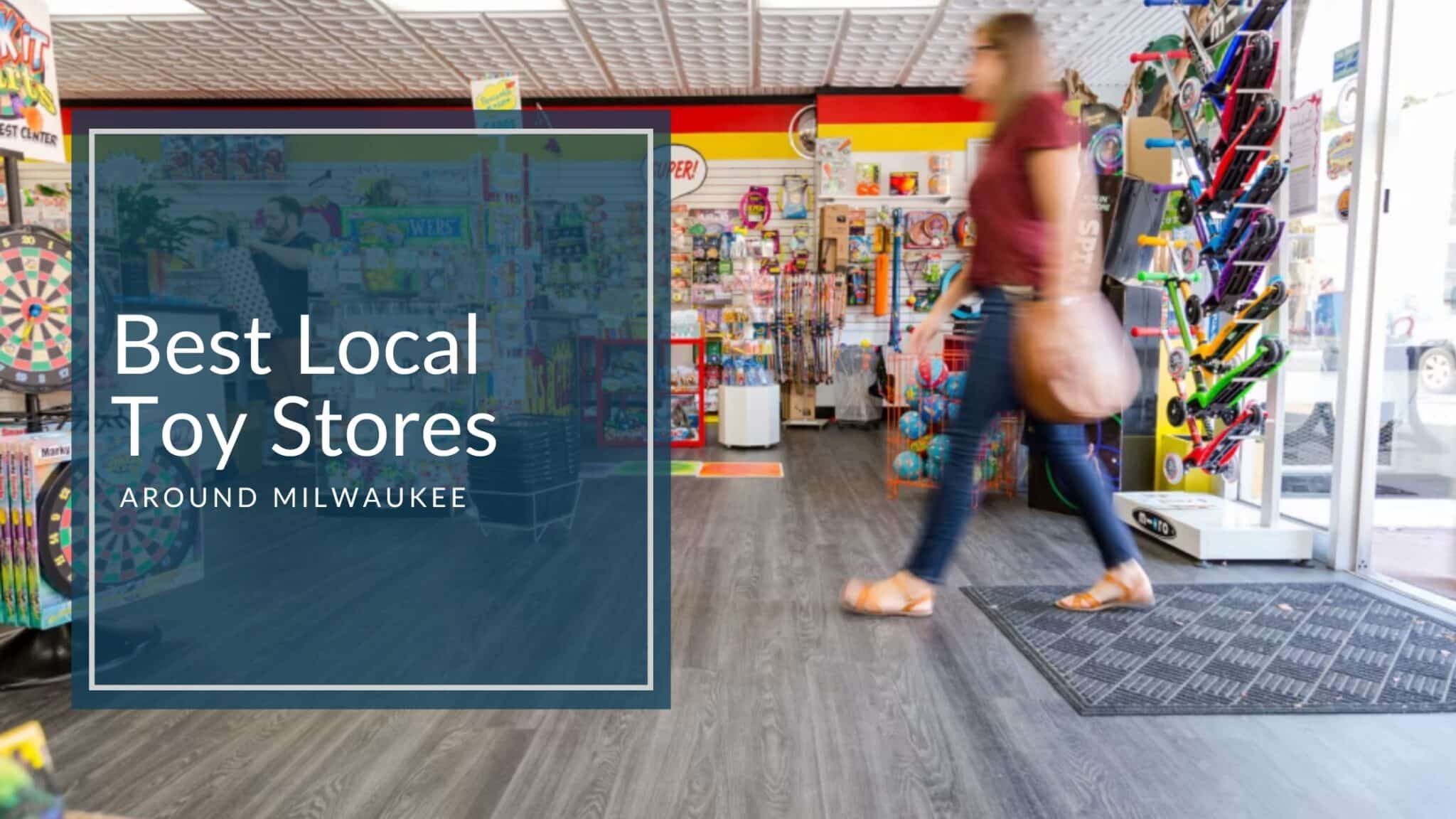 The Best Local Toy Stores in Milwaukee for Gifts, Games & More (2025 ...