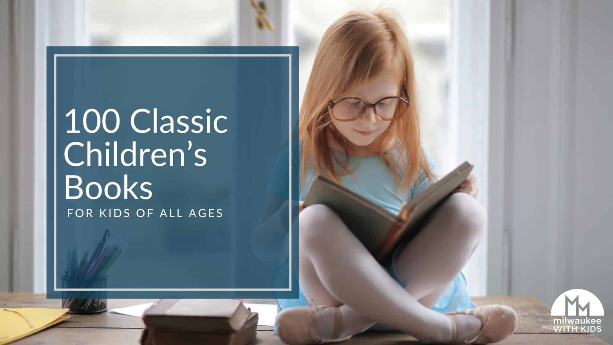 100 Must-Read Classic Children's Books (Updated for 2026) - Milwaukee ...