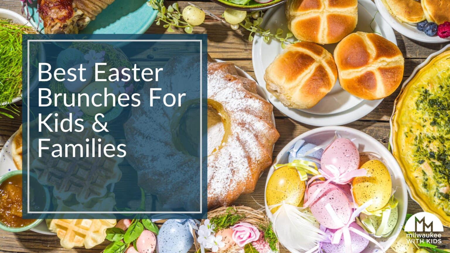 Best Easter Brunches for Kids & Families in the Milwaukee Area (2026 ...