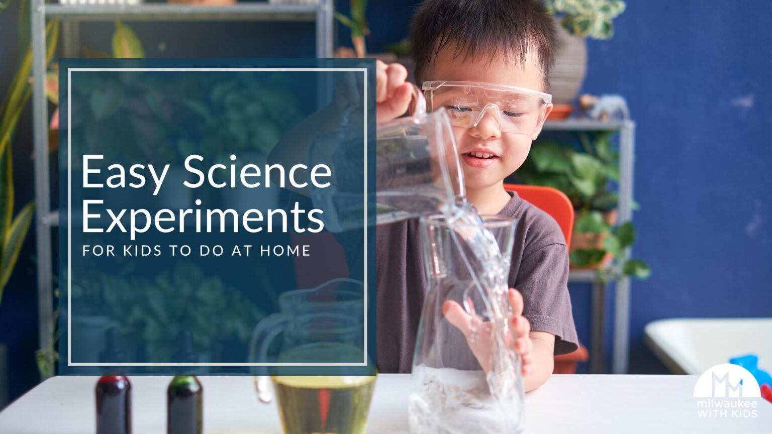 100 Science Experiments for Kids (Quick, Easy & Fun – 2025) - Milwaukee ...