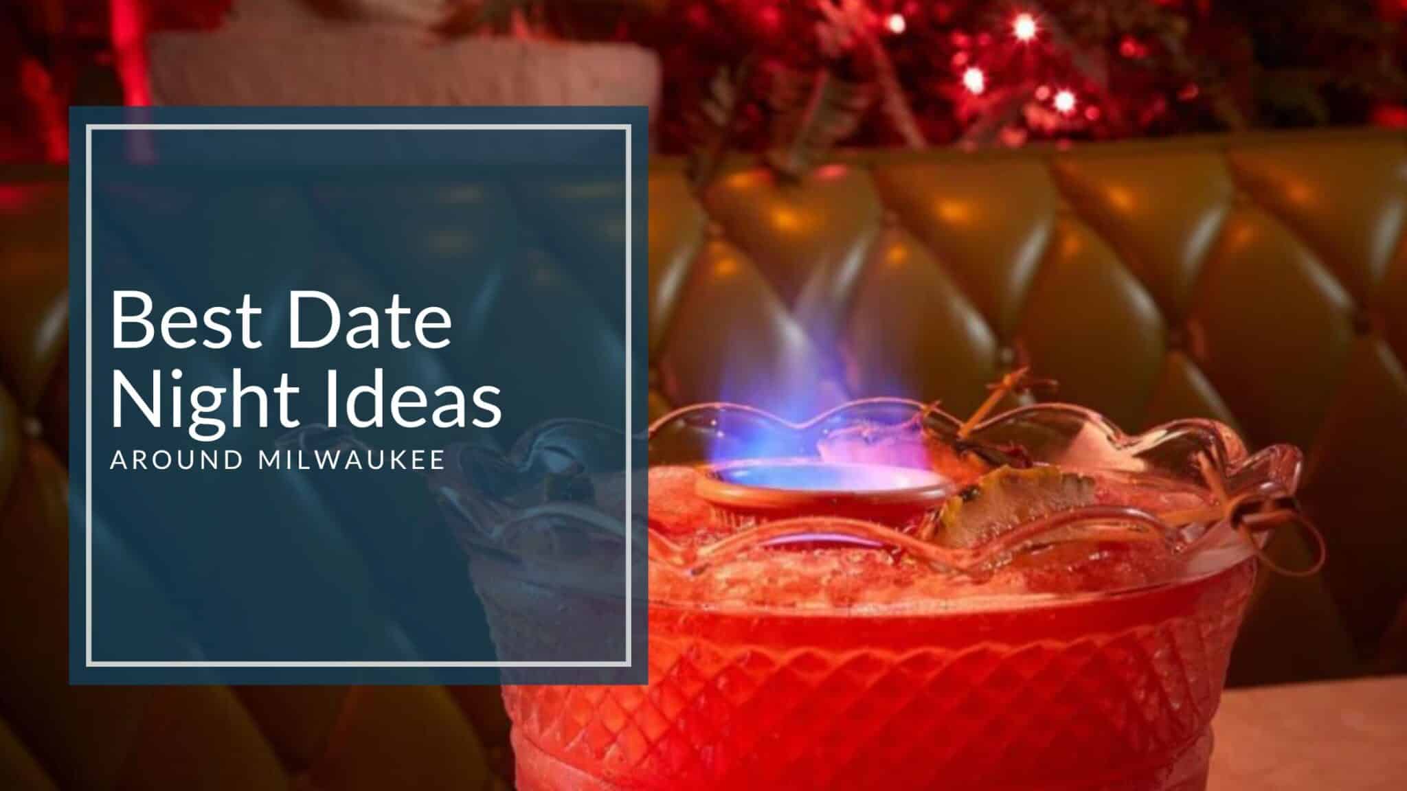 25 Milwaukee Date Night Ideas (2025 Guide to Fun & Romantic Things to Do)