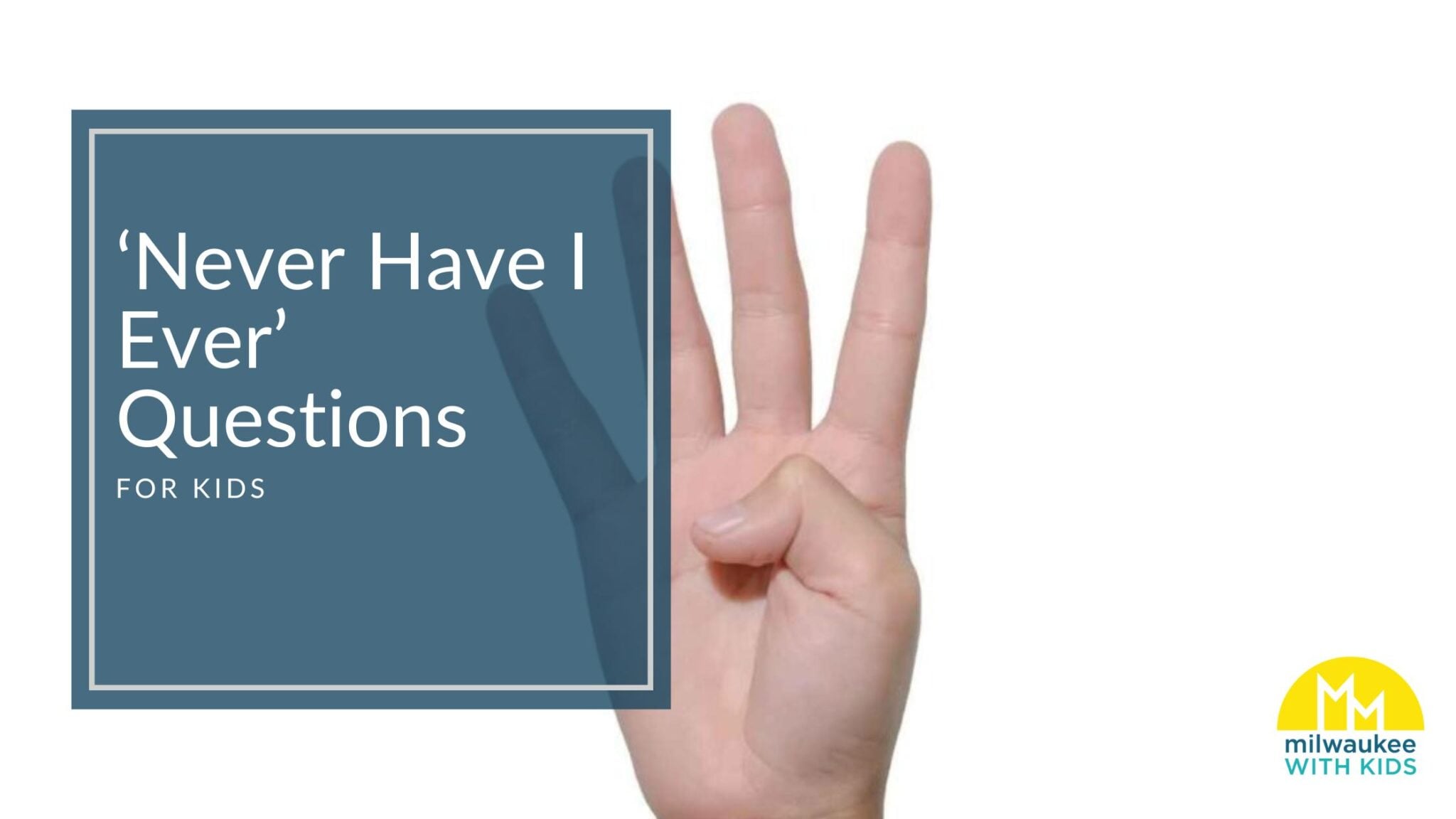 250 Never Have I Ever Questions for Kids (Clean, Funny & Age ...