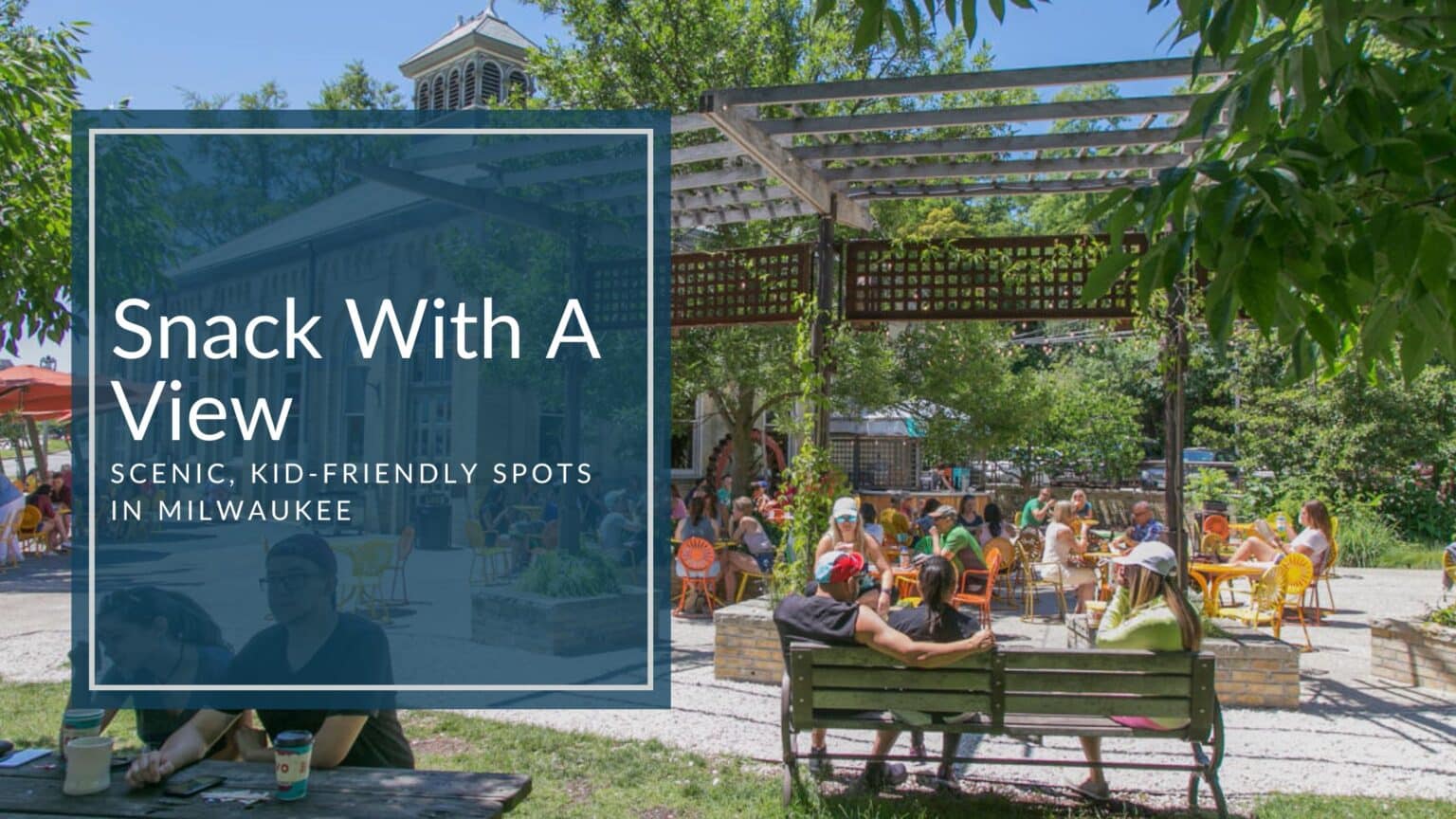 Snack with a View: 5 Scenic, Kid-Friendly Spots in Milwaukee ...
