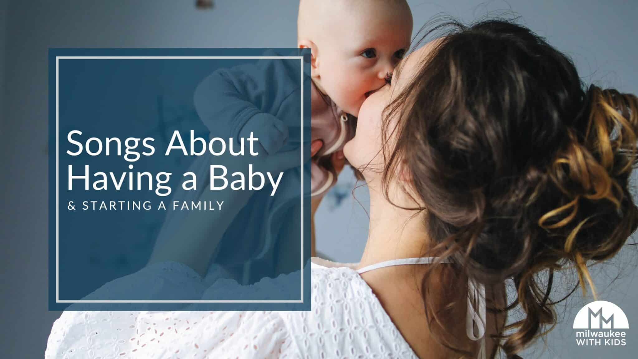 50+ Best Songs About Having A Baby (2025 Update) - Milwaukee With Kids