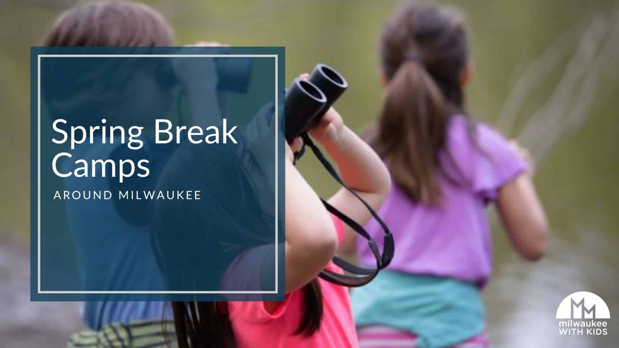 10 Spring Break Camps For Kids Around Milwaukee (2025) - Milwaukee With ...